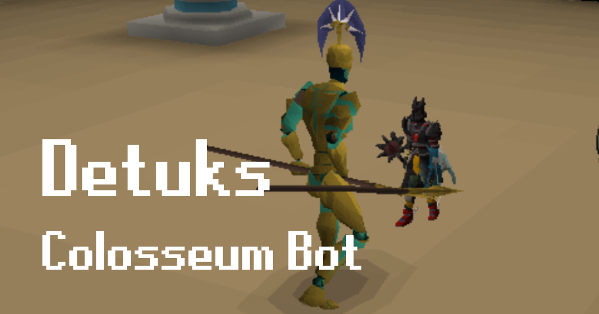 Detuks OSRS Colosseum Bot